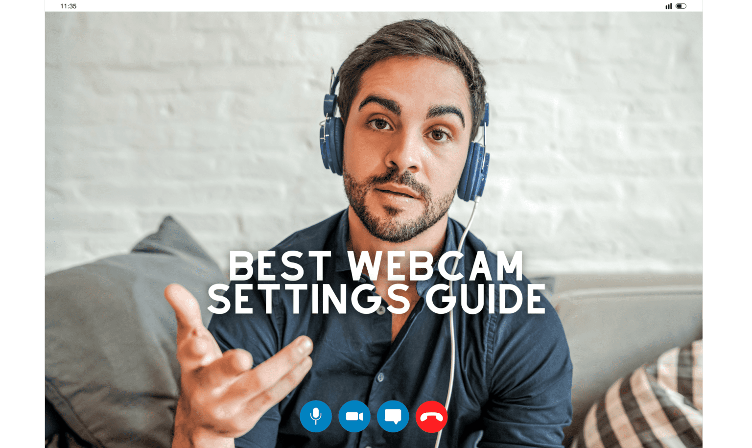 Best Webcam Settings Guide: Tips and Tricks for a Pro Webcam